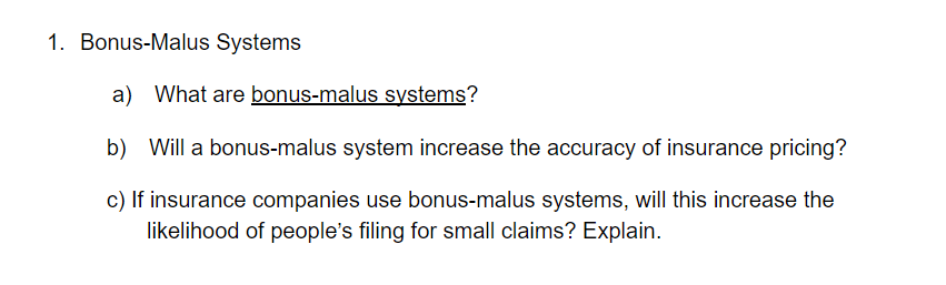 Solved 1. Bonus-Malus Systems a) What are bonus-malus | Chegg.com