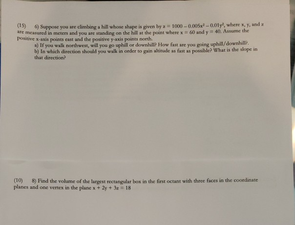 Solved (5) 6) Suppose you are climbing a hill whose shape is | Chegg.com