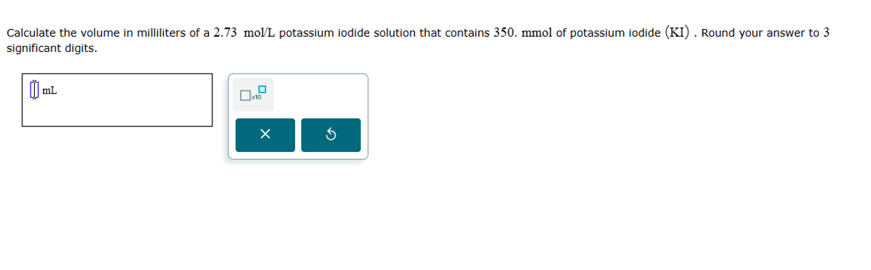 Solved Calculate the volume in ﻿milliliters of a 2.73molL | Chegg.com