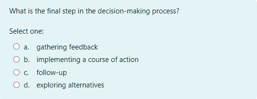 Solved What is the final step in the decision-making | Chegg.com
