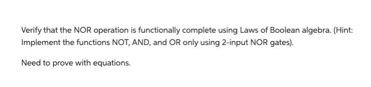 Solved Verify that the NOR operation is functionally | Chegg.com
