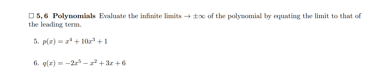 Solved 5, 6 Polynomials Evaluate the infinite limits →±∞ of | Chegg.com