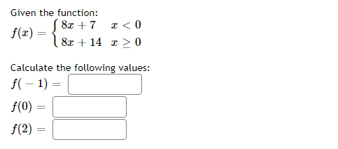 Solved Given the function: f(x)={8x+78x+14x