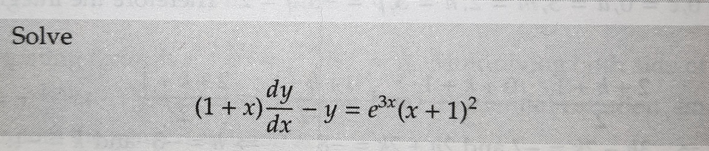 Solved Solve (1+x)dxdy−y=e3x(x+1)2 | Chegg.com