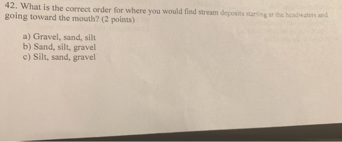 Solved 42. What is the correct order for where you would | Chegg.com