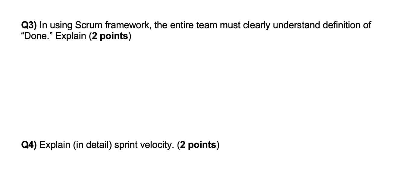 Solved Q3) In using Scrum framework, the entire team must | Chegg.com