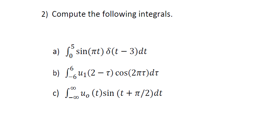 Solved 2) Compute the following integrals. a) | Chegg.com