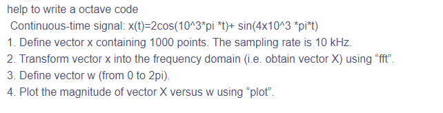 Solved help to write a octave code Continuous-time signal: | Chegg.com