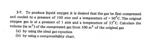 Solved 3-7. To produce liquid oxygen it is desired that the | Chegg.com