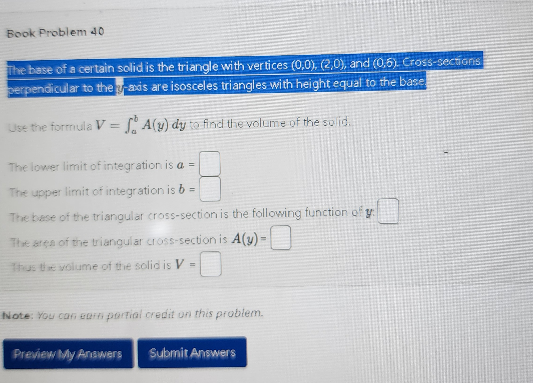 Solved Use the formula V=∫abA(y)dy to find the volume of the | Chegg.com