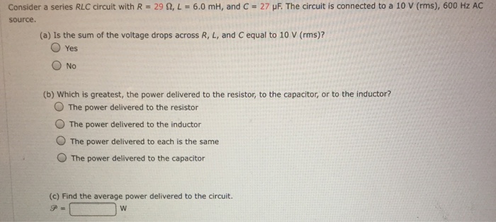 Solved Consider a series RLC circuit with R = 29 Ω, L = 6.0 | Chegg.com