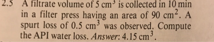 Solved A filtrate volume of 5 cm^3 is collected in 10 min in | Chegg.com