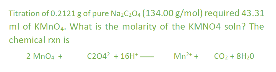 Solved Titration of 0.2121 g of pure Na2C2O4 (134.00 g/mol) | Chegg.com