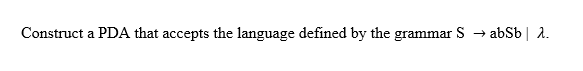 Solved Construct a PDA that accepts the language defined by | Chegg.com