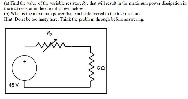 Solved (a) Find the value of the variable resistor, Ro, that | Chegg.com