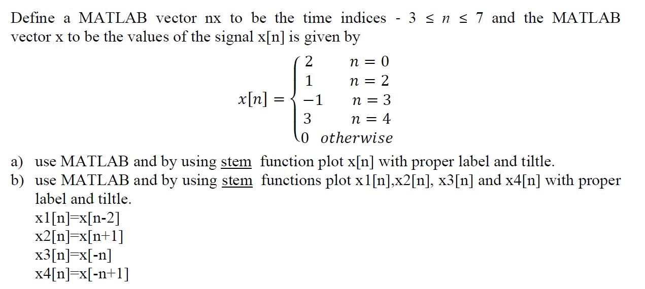 Solved Define A Matlab Vector Nx To Be The Time Indices 1010