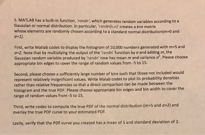 Solved 5 Matlab Has A Built In Function Randn Which