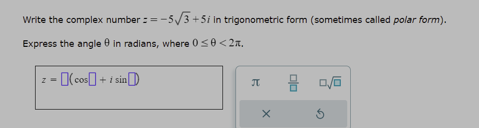 Solved Write the complex number z=−53+5i in trigonometric | Chegg.com