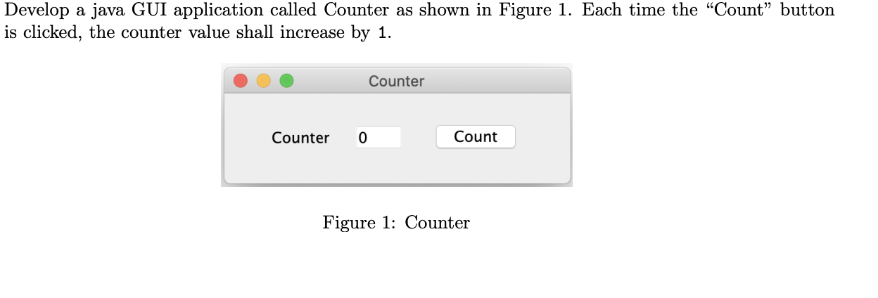 Develop a java GUI application called Counter as | Chegg.com