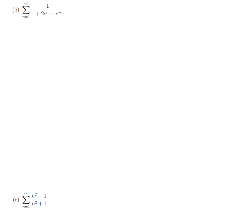 (b) ∑n=1∞11+2en-e-n(c) ∑n=1∞n2-1n3+1 | Chegg.com
