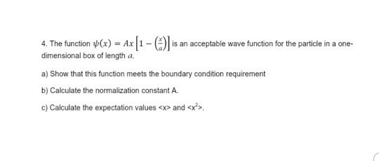 Solved 4. The functionx)Axis an acceptable wave function for | Chegg.com