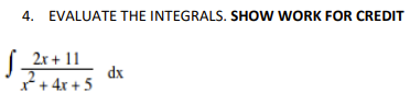 Solved 4. EVALUATE THE INTEGRALS. SHOW WORK FOR CREDIT | Chegg.com
