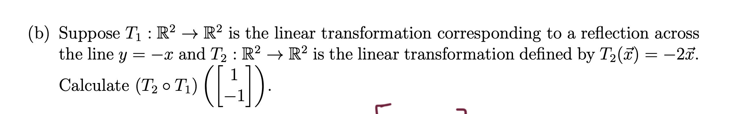 Solved (b) Suppose T1:R2→R2 is the linear transformation | Chegg.com