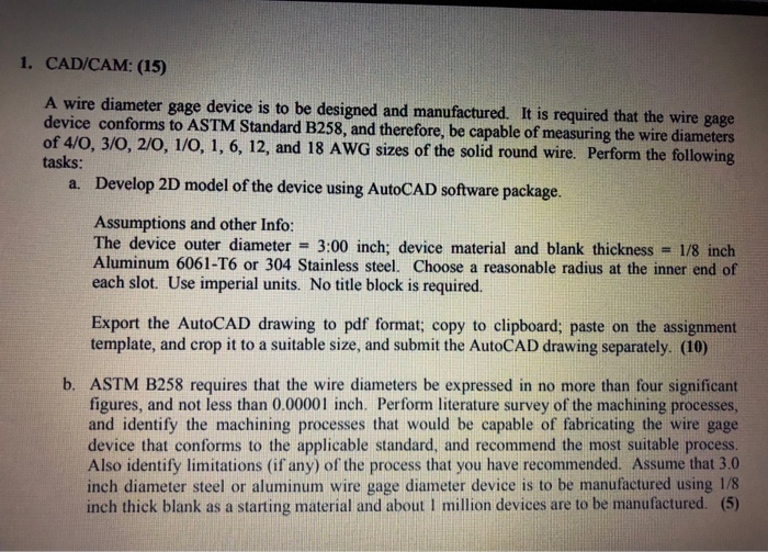 1. CAD/CAM: (15) A wire diameter gage device is to be | Chegg.com