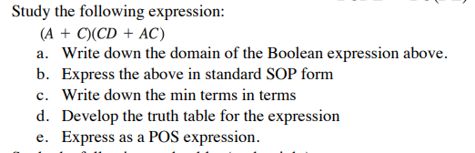 Solved Study the following expression: (A + C)(CD + AC) a. | Chegg.com