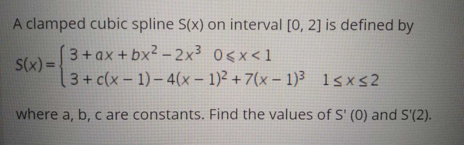 Solved A clamped cubic spline S(x) on interval [0, 2] is | Chegg.com