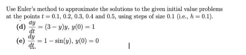 Solved Use Euler S Method To Approximate The Solutions To Chegg