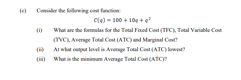 Solved (c) Consider the following cost function: C(q) = 100 | Chegg.com