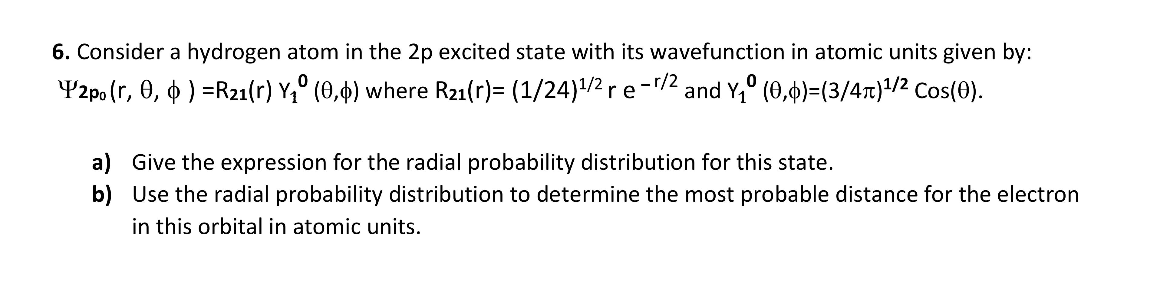 Solved 6. Consider a hydrogen atom in the 2p excited state | Chegg.com