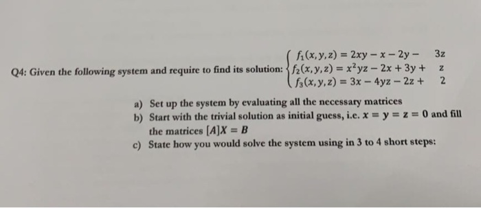 Solved ( fi(x,y,z) = 2xy - x - 2y - 3z Q4: Given the | Chegg.com