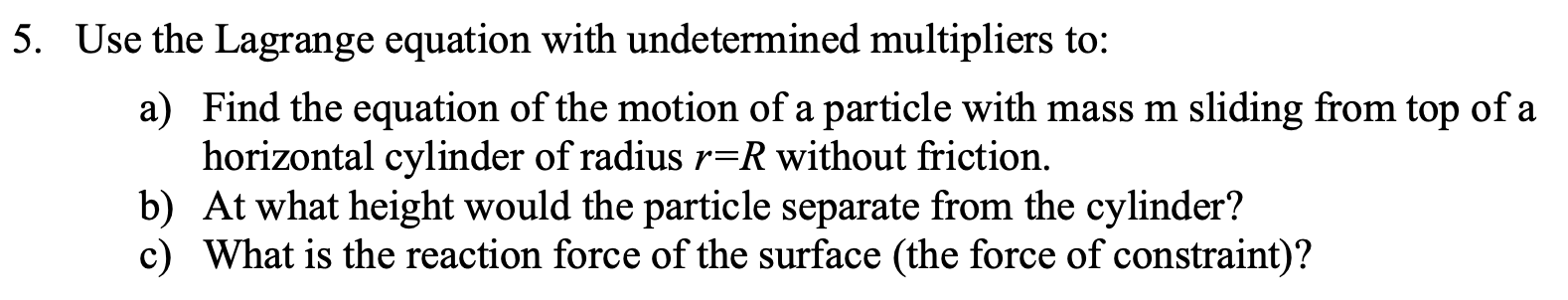 Solved Use the Lagrange equation with undetermined | Chegg.com