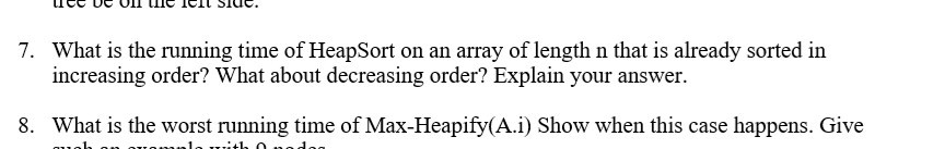 Solved What Is The Running Time Of Heapsort On An Array Of
