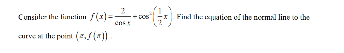 Solved Consider the function f(x)=cosx2+cos2(21x). Find the | Chegg.com