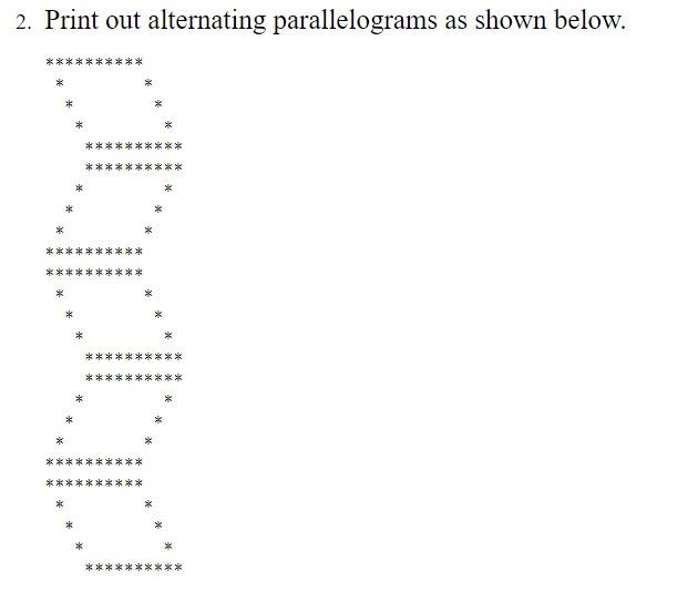 Solved 2. Print out alternating parallelograms as shown | Chegg.com