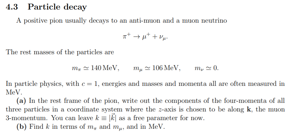 Solved 4.3 Particle decay A positive pion usually decays to | Chegg.com
