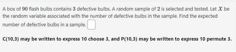 Solved A box of 90 ﻿flash bulbs contains 3 ﻿defective bulbs. | Chegg.com
