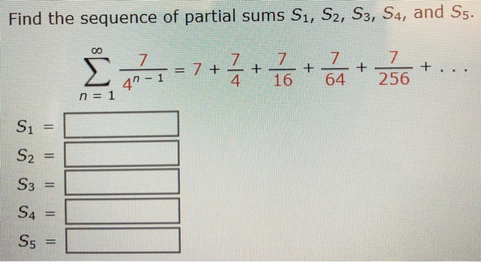 Solved Find the sequence of partial sums S1, S2, S3, S4, and | Chegg.com