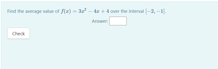 Solved Find the average value of f(x)=3x2−4x+4 over the | Chegg.com