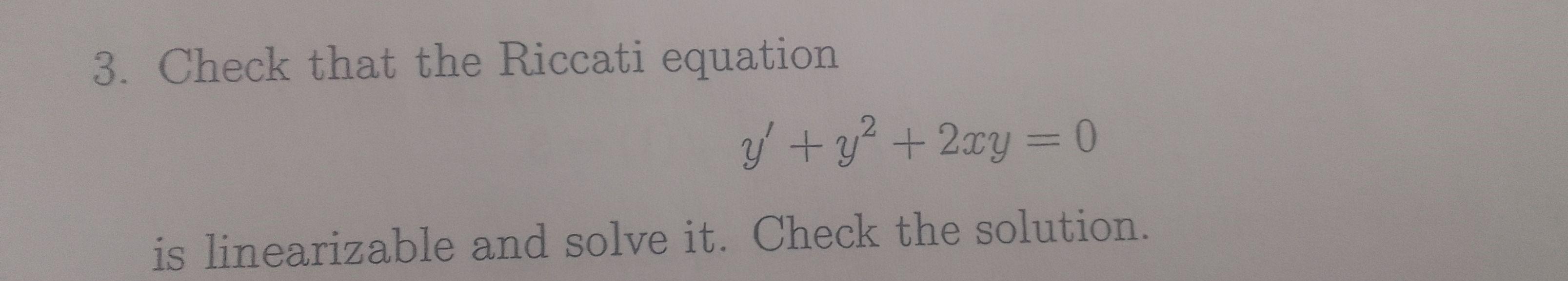 Solved 3. Check that the Riccati equation y′+y2+2xy=0 is | Chegg.com