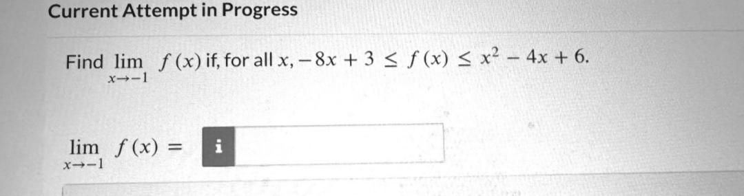 Solved Find limx→−1f(x) if, for all x,−8x+3≤f(x)≤x2−4x+6. | Chegg.com