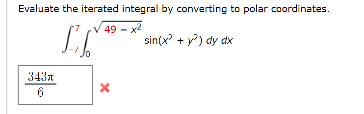 Solved Evaluate the iterated integral by converting to polar | Chegg.com
