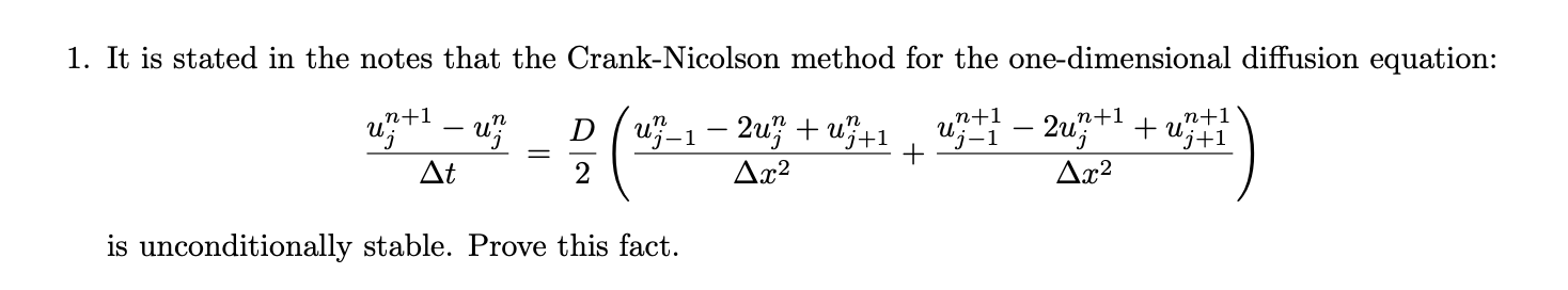 Solved 1. It is stated in the notes that the Crank-Nicolson | Chegg.com