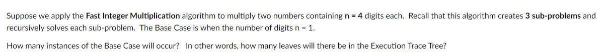 Solved Suppose we apply the Fast Integer Multiplication | Chegg.com