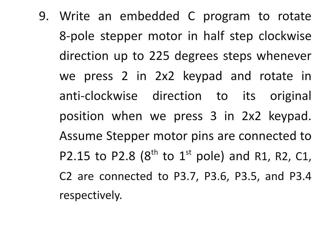 Solved 9. Write an embedded C program to rotate 8-pole | Chegg.com