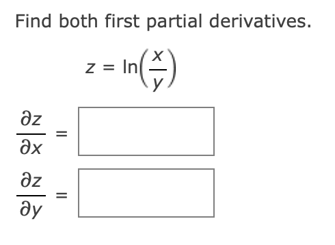 Solved Find both first partial derivatives. z = In = in() N | Chegg.com