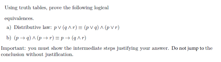 Solved Using truth tables, prove the following logical | Chegg.com